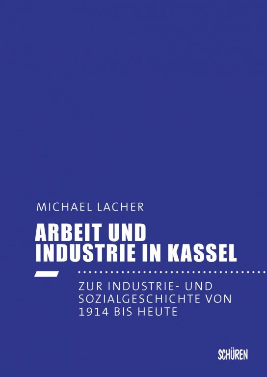 Arbeit und Industrie in Kassel – Michael Lacher